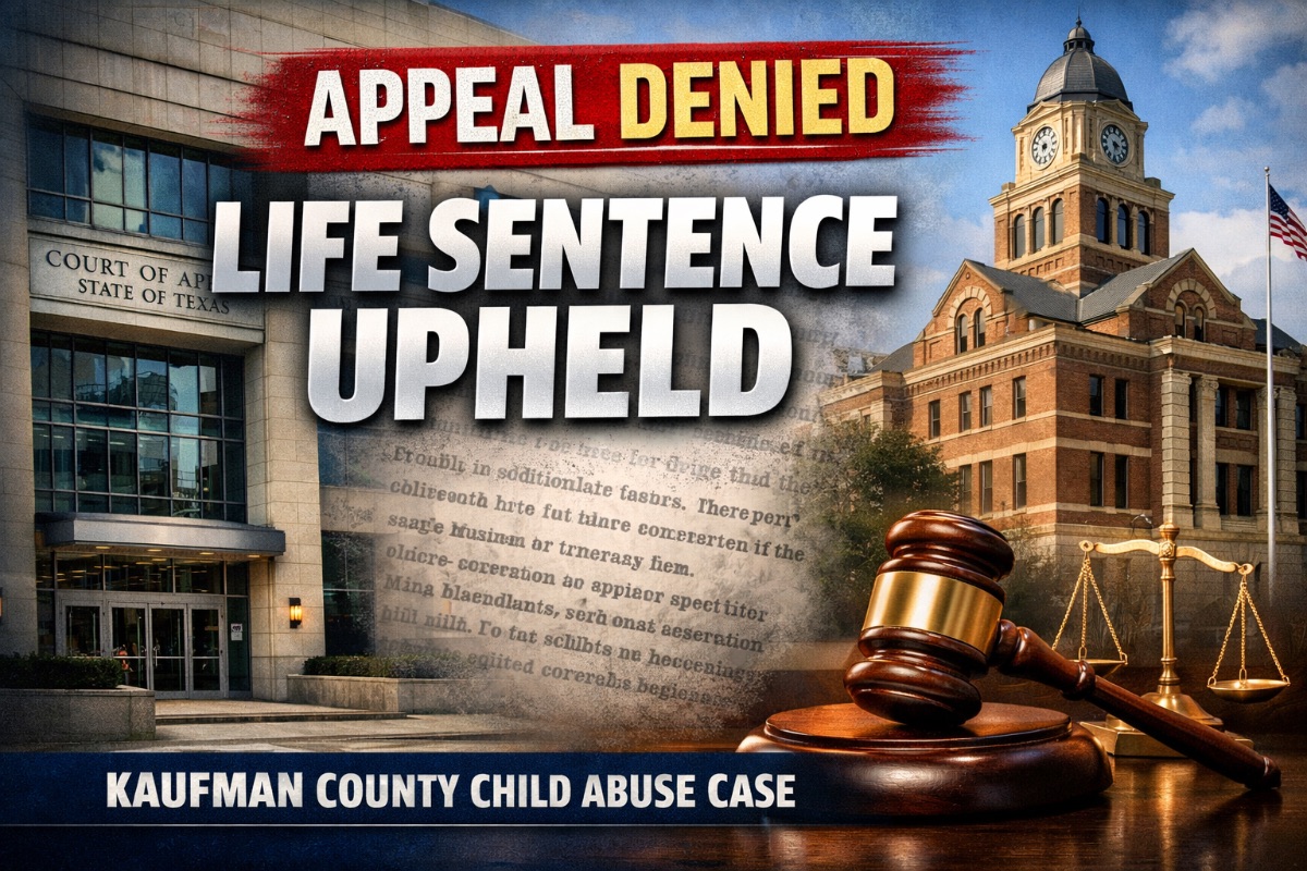 Dallas Appeals Court Upholds Life Sentence for Kaufman County Man ...